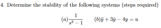 Solved 4. Determine the stability of the following systems | Chegg.com