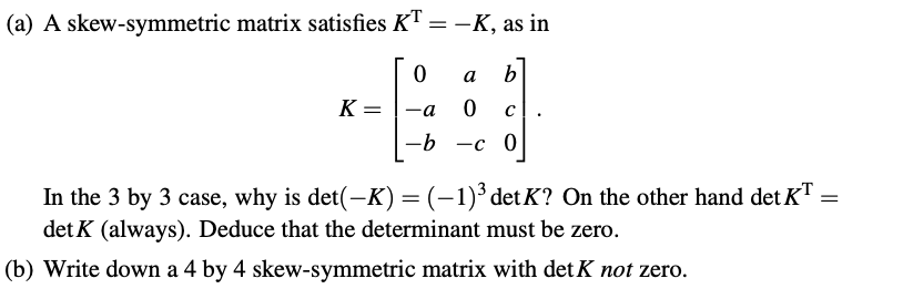 Solved (a) A skew-symmetric matrix satisfies KT = -K, as in | Chegg.com