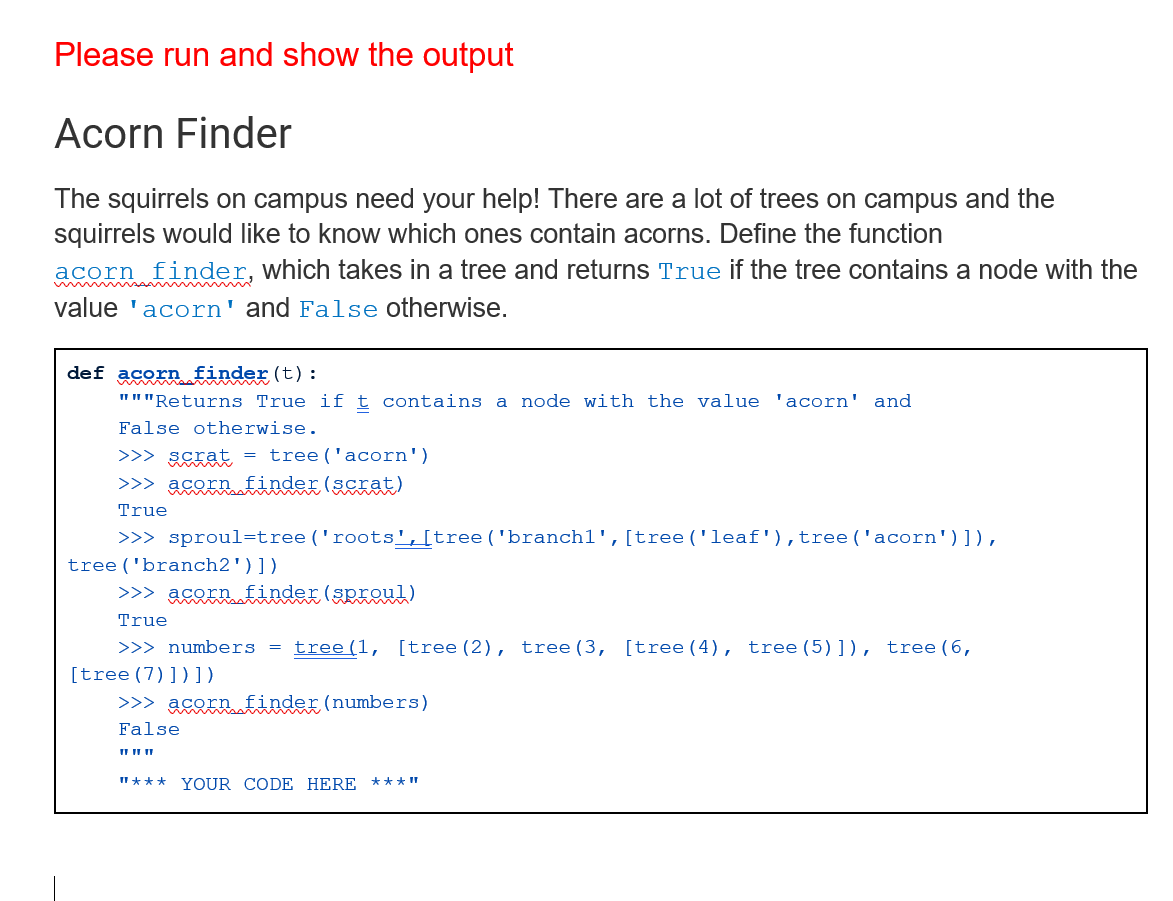 Solved Please run and show the output Acorn Finder The | Chegg.com
