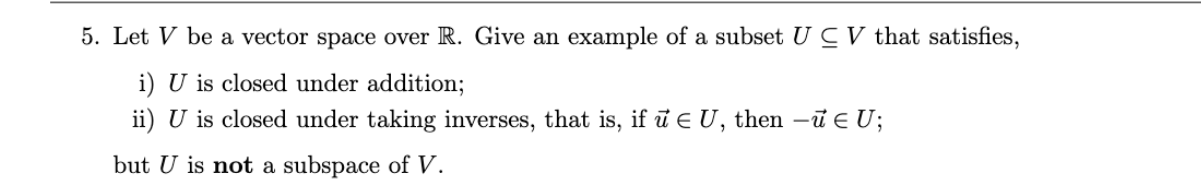 Solved Let V ﻿be a vector space over R. ﻿Give an example of | Chegg.com