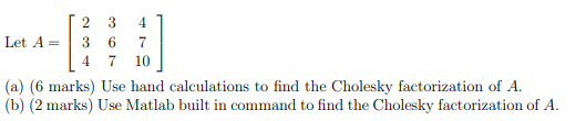 Solved Let A=⎣⎡2343674710⎦⎤ (a) (6 marks) Use hand | Chegg.com