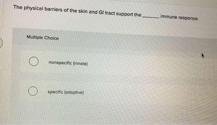 Solved The physical barriers of the skin and Gl tract | Chegg.com
