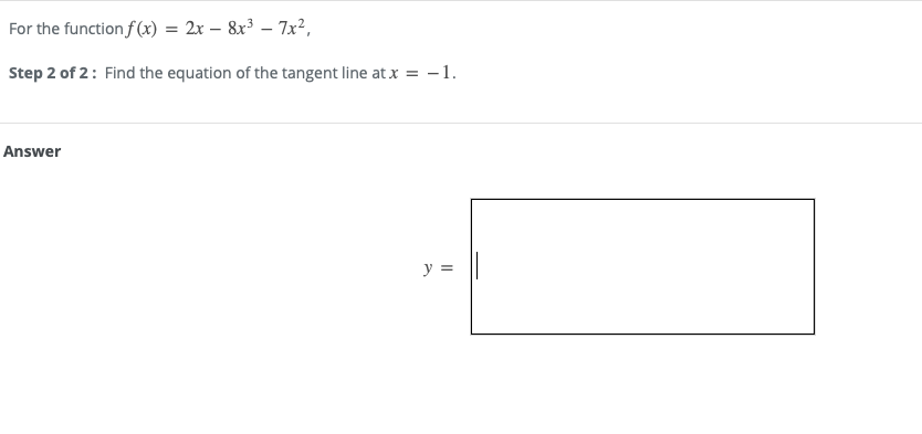 Solved For the function f (x) = 2x – 8x3 - 7x2, Step 2 of 2: | Chegg.com
