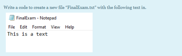 Solved Write a code to create a new file "FinalExam.txt" | Chegg.com