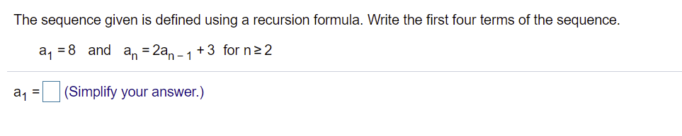 Solved The sequence given is defined using a recursion | Chegg.com