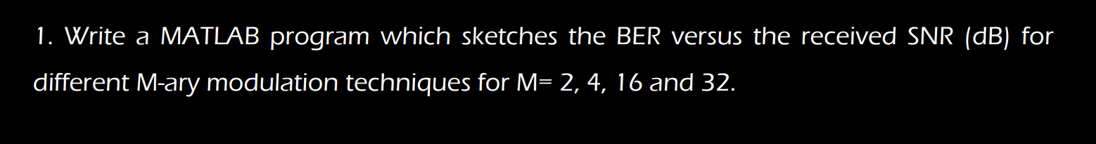 Solved 1 Write A Matlab Program Which Sketches The Ber 1948