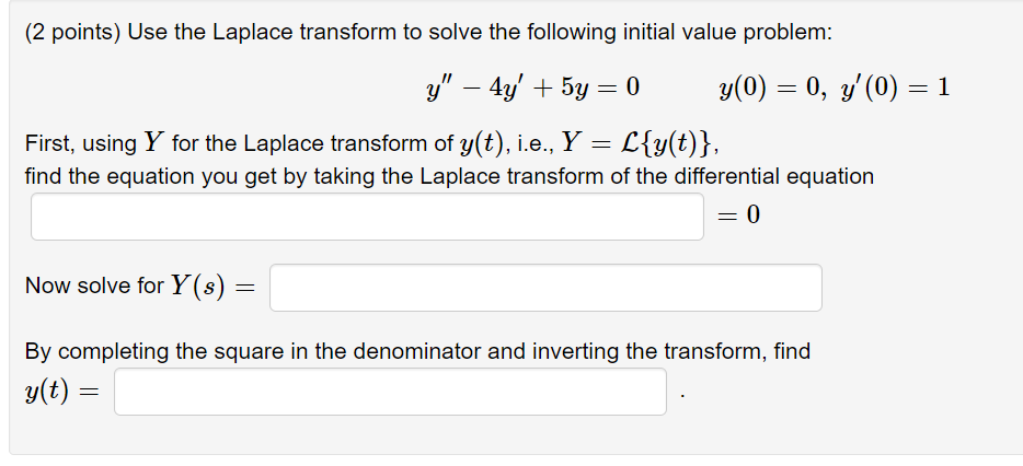 Solved (2 points) Use the Laplace transform to solve the | Chegg.com