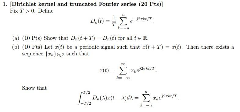 Solved 1. [Dirichlet kernel and truncated Fourier series (20 | Chegg.com