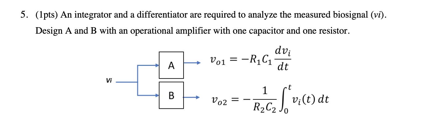 Solved 5. (1pts) An integrator and a differentiator are | Chegg.com