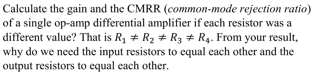 Solved Calculate the gain and the CMRR (common-mode | Chegg.com