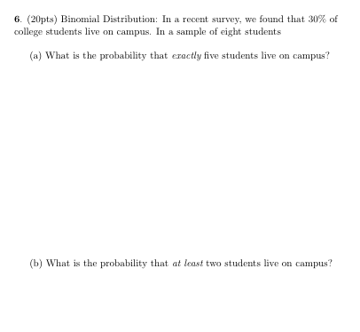 Solved 6. (20pts) Binomial Distribution: In a recent survey, | Chegg.com