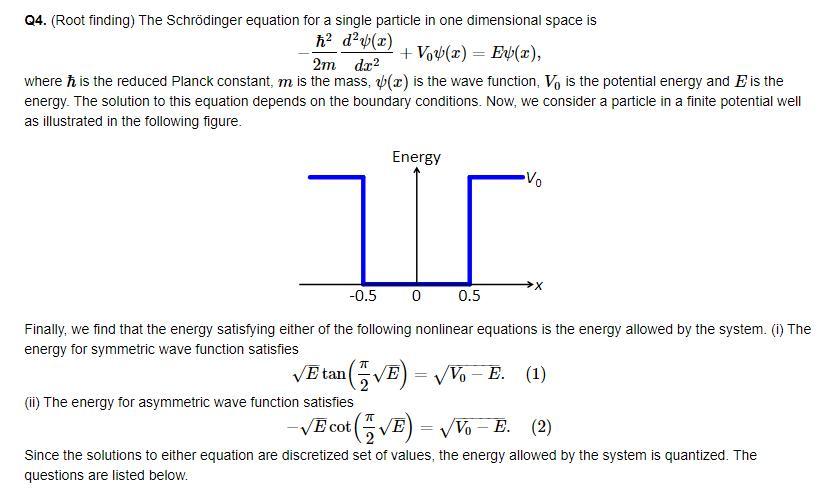Q4. (Root finding) The Schrödinger equation for a | Chegg.com