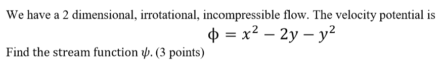 Solved We have a 2 dimensional, irrotational, incompressible | Chegg.com