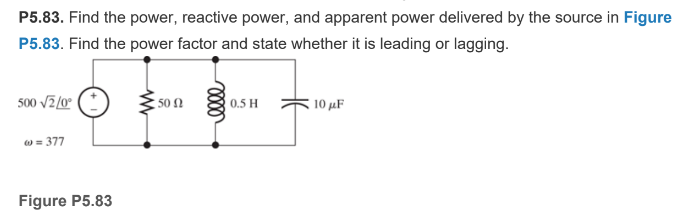 Solved P5.83. Find the power, reactive power, and apparent | Chegg.com