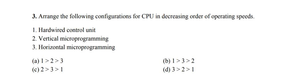 Solved 3. Arrange the following configurations for CPU in | Chegg.com