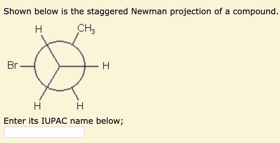 Solved Shown below is the staggered Newman projection of a | Chegg.com
