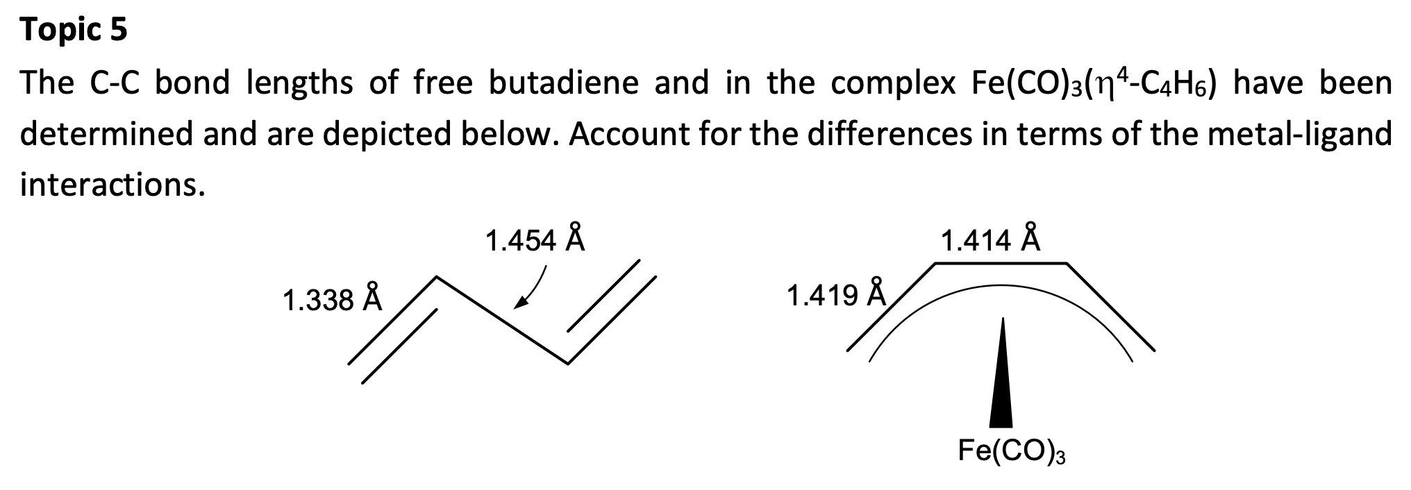 Solved Topic 5 The C-C bond lengths of free butadiene and in | Chegg.com