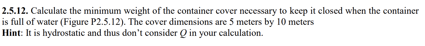 Solved 2.5.12. Calculate the minimum weight of the container | Chegg.com