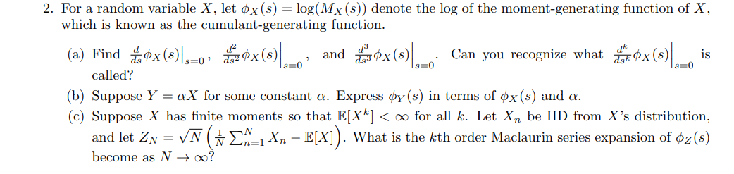 Solved 2. For a random variable X, let ϕX(s)=log(MX(s)) | Chegg.com