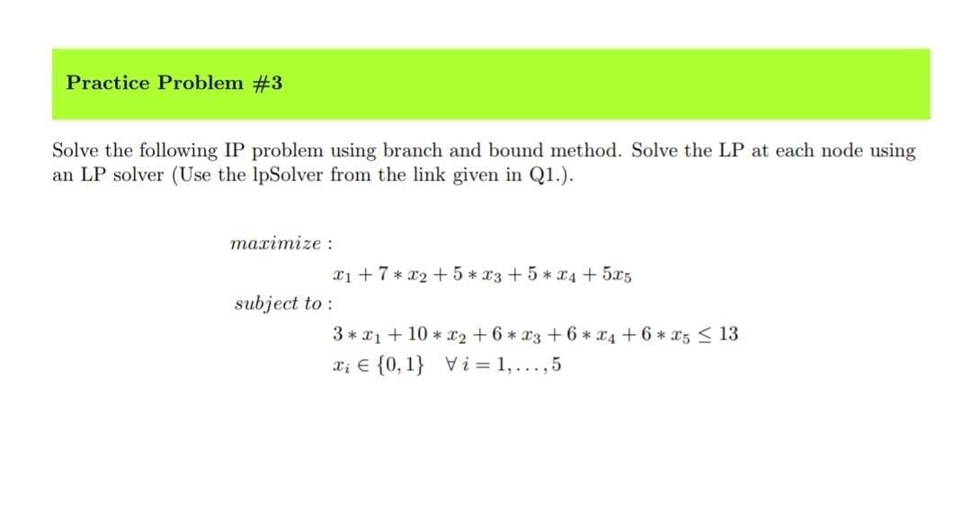 Solved Practice Problem #3 Solve the following IP problem | Chegg.com