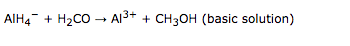 Solved AlH4-+ H2CO Al3+ + CH3OH (basic solution) | Chegg.com