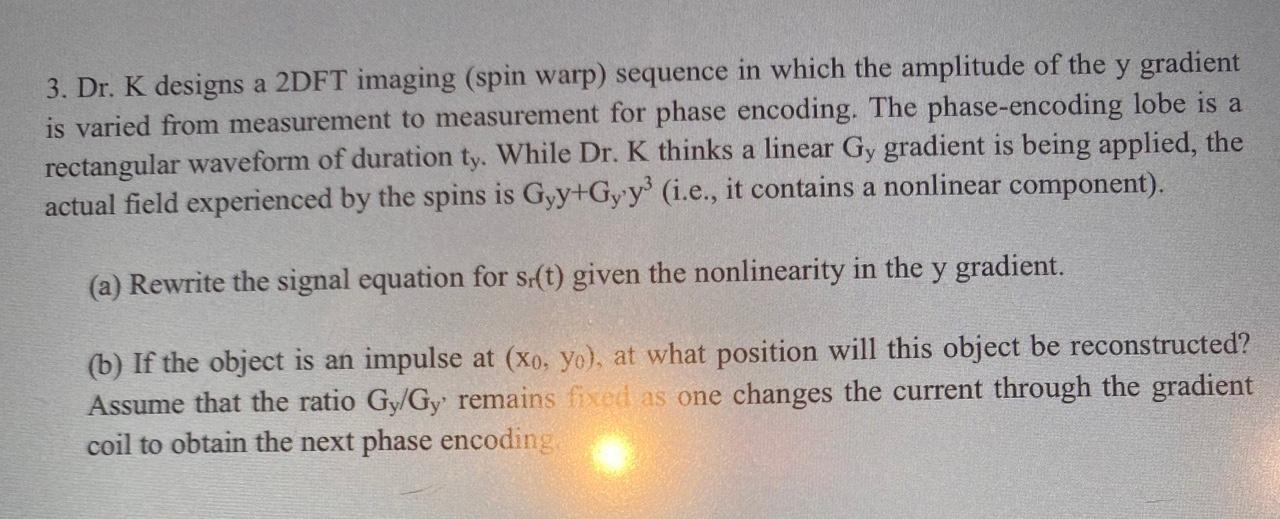 3. Dr. K designs a 2DFT imaging (spin warp) sequence | Chegg.com