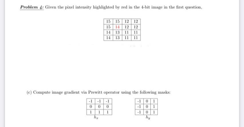 Solved Problem 4: Given the pixel intensity highlighted by | Chegg.com