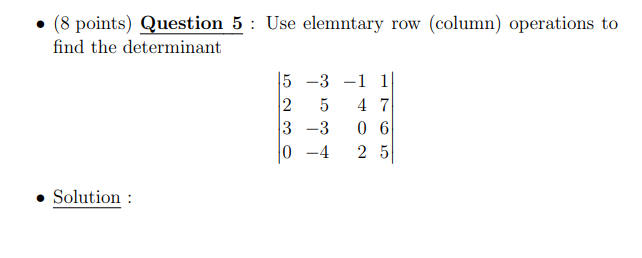 Solved - (8 points) Question 5 : Use elemntary row (column) | Chegg.com