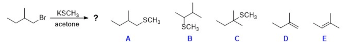 Solved Br KSCH3 acetone ? SCHE SCH3 a SCH3 А B С DE | Chegg.com
