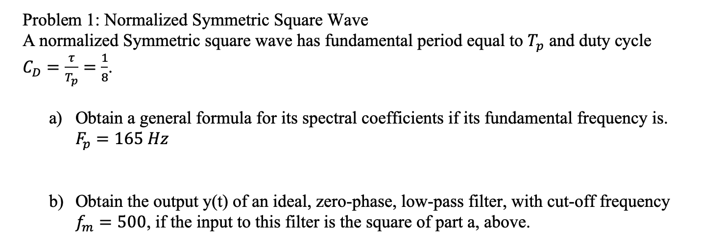 Solved Problem 1: Normalized Symmetric Square Wave A | Chegg.com