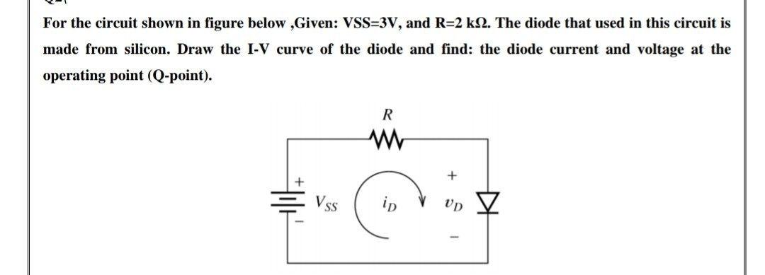Solved For the circuit shown in figure below ,Given: VSS=3V, | Chegg.com
