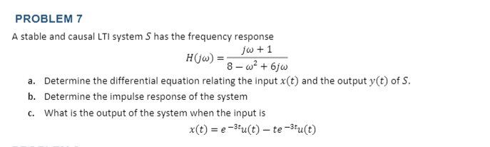 Solved PROBLEM 7 A stable and causal LTI system S has the | Chegg.com