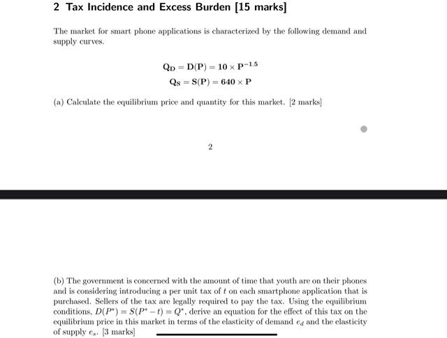 Solved 2 Tax Incidence and Excess Burden (15 marks] The | Chegg.com