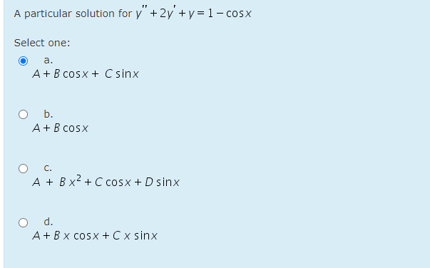 Solved A particular solution for y" +2y +y= 1- cosx Select | Chegg.com