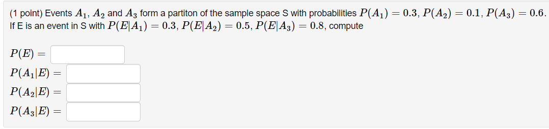 Solved (1 point) Events A1,A2 and A3 form a partiton of the | Chegg.com