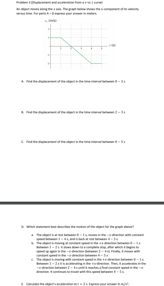 Solved Problem 3 (Displacement and acceleration from a 𝑣 | Chegg.com