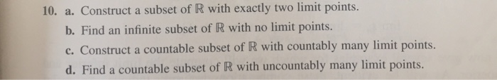 Solved 10. a. Construct a subset of R with exactly limit | Chegg.com