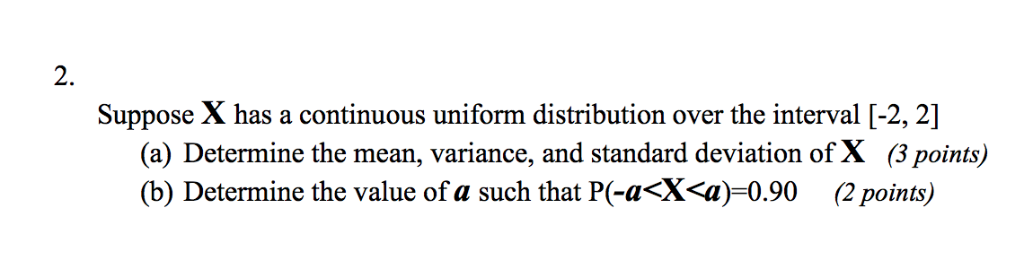 Solved 2. Suppose X has a continuous uniform distribution | Chegg.com