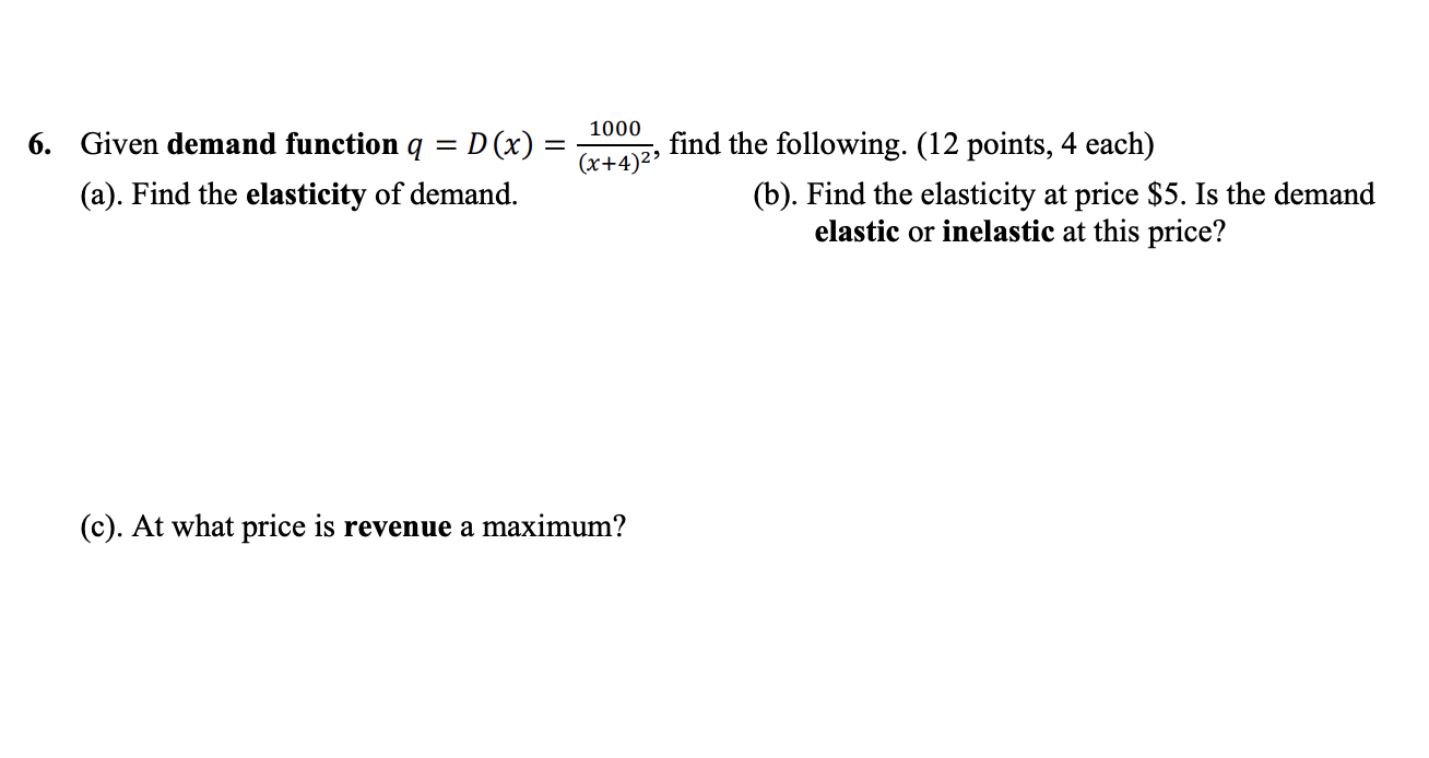 Solved 6. Given demand function q = D(x) = (a). Find the | Chegg.com