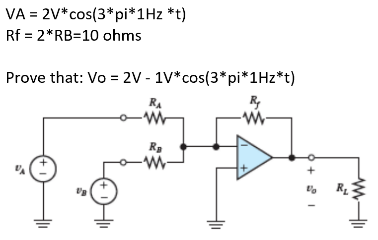 Solved VA=2V∗cos(3∗ pi ∗1 Hz∗t)Rf=2∗RB=10 ohms Prove that: | Chegg.com
