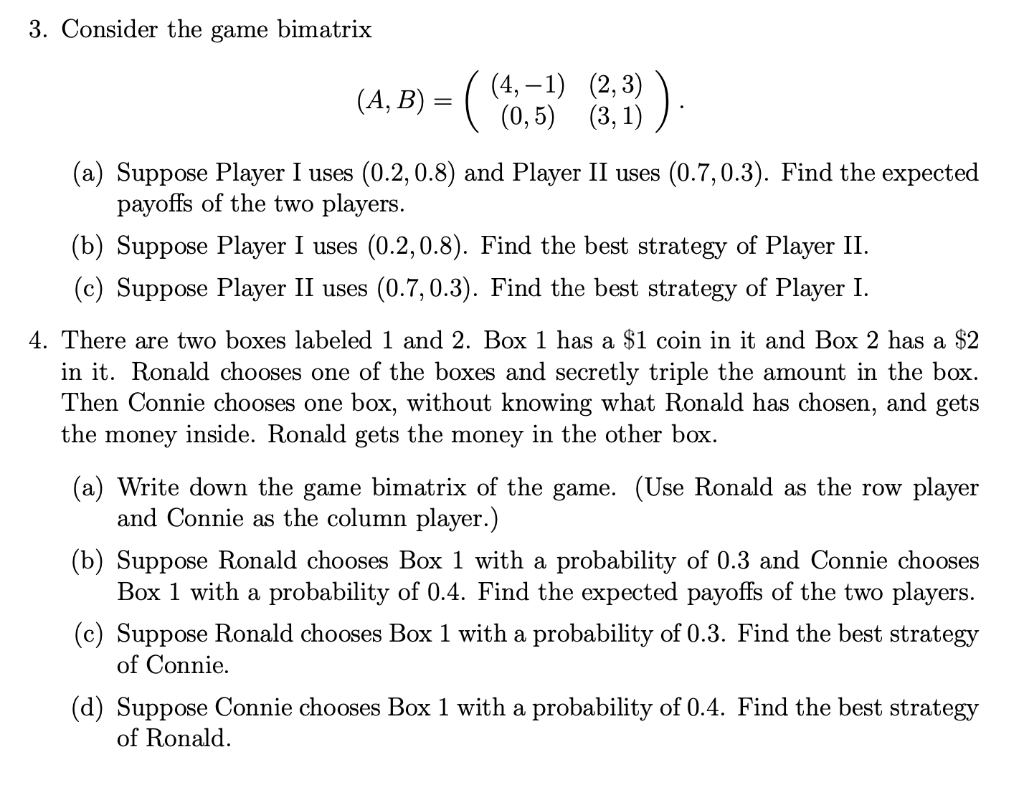 Solved 3. Consider the game bimatrix (4.B) = ( (1,5)) | Chegg.com