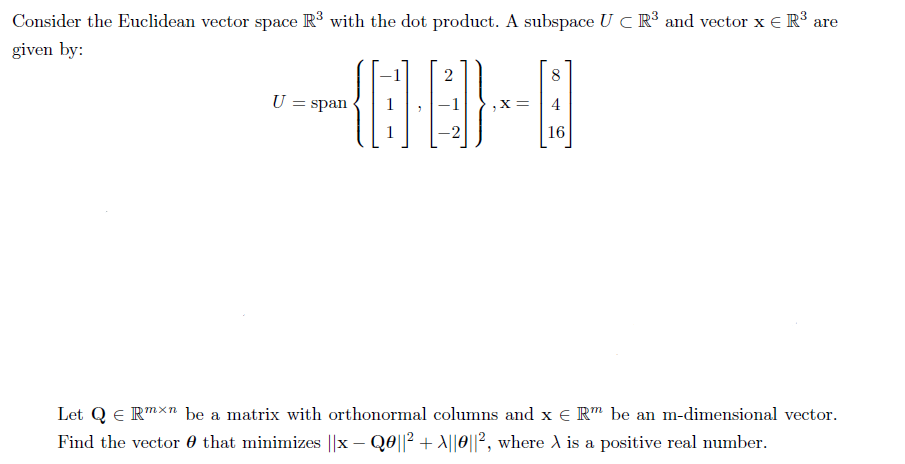 Solved Consider the Euclidean vector space R3 with the dot | Chegg.com