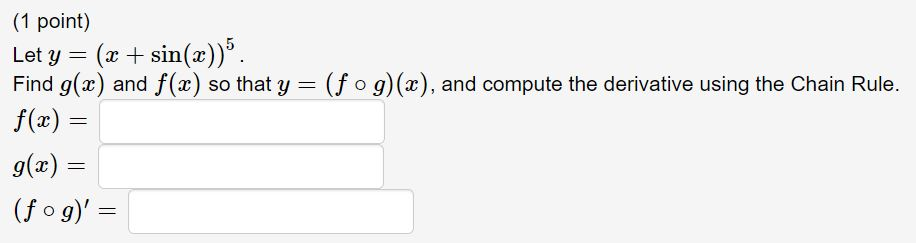 Solved (1 point) Let y = (x + sin(x)) Find g(x) and f(x) so | Chegg.com