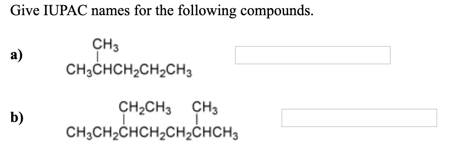 Solved Give IUPAC names for the following compounds. a) CH3 | Chegg.com