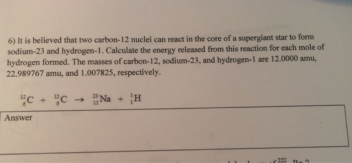 Solved It is believed that two carbon-12 nuclei can react in | Chegg.com