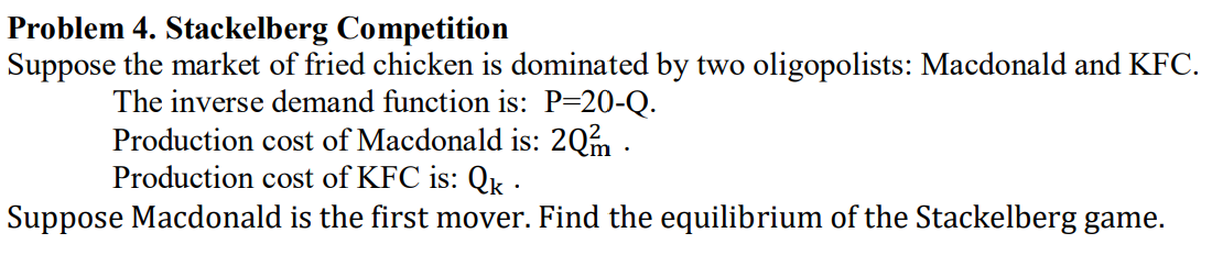 Solved Problem 4. Stackelberg Competition Suppose the market | Chegg.com