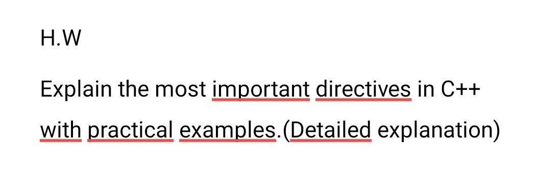 Solved H.W Explain the most important directives in C++ with | Chegg.com
