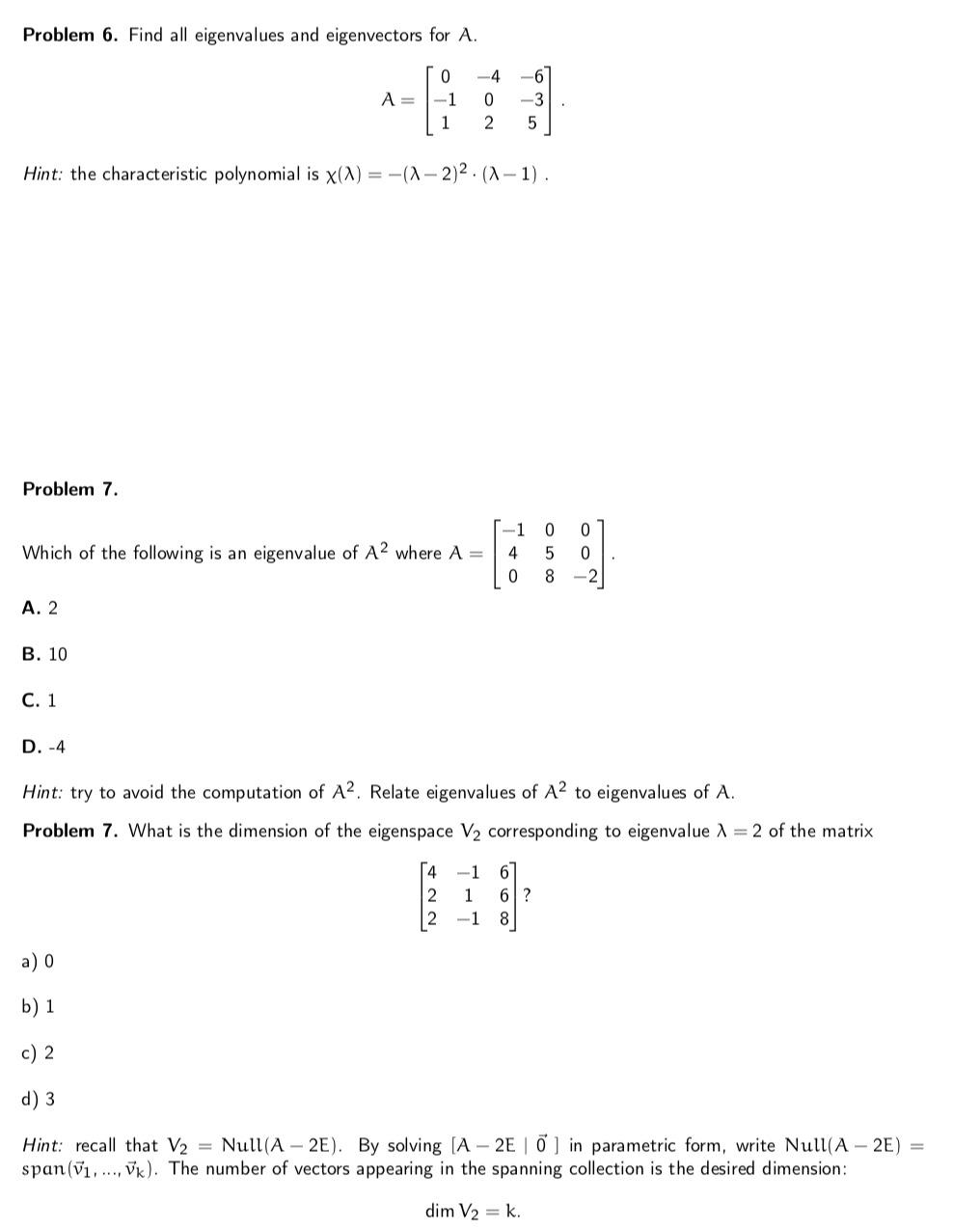 Solved Problem 6. Find all eigenvalues and eigenvectors for | Chegg.com
