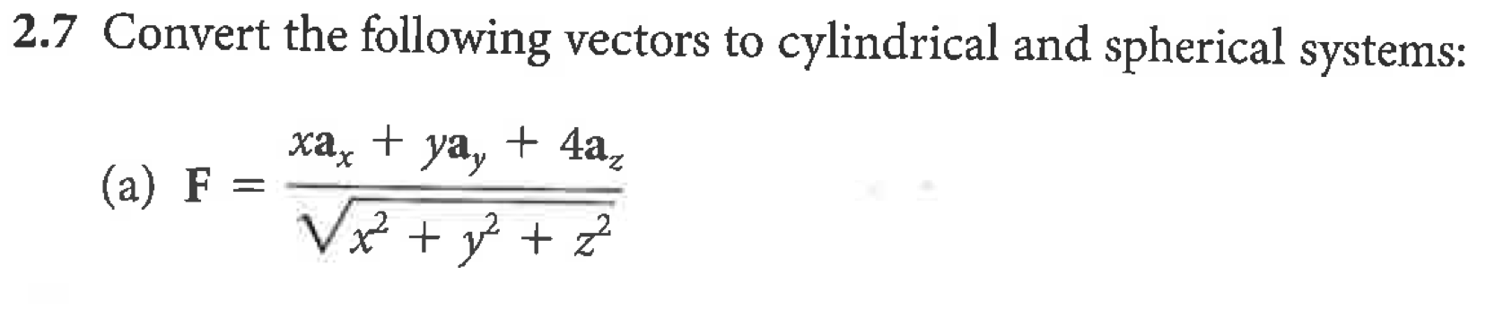 Solved 2.7 Convert the following vectors to cylindrical and | Chegg.com