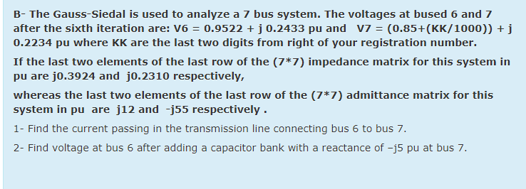 Solved B- The Gauss-Siedal is used to analyze a 7 bus | Chegg.com